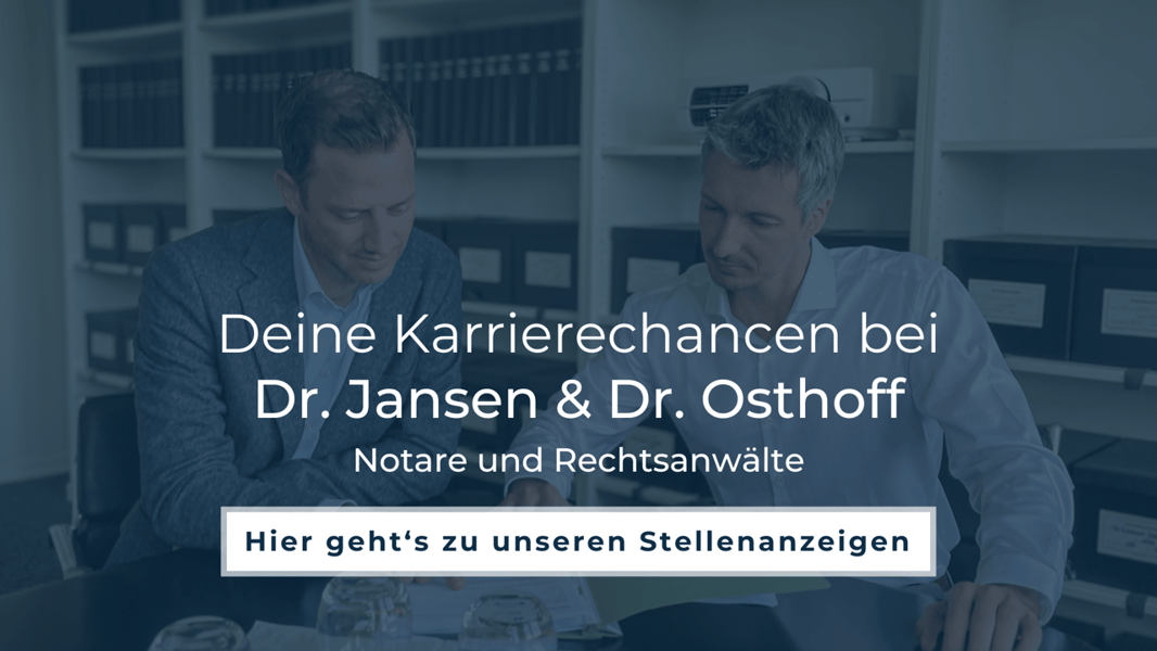 Karrierechancen bei Dr. Jansen & Dr. Osthoff Notare und Rechtsanwälte