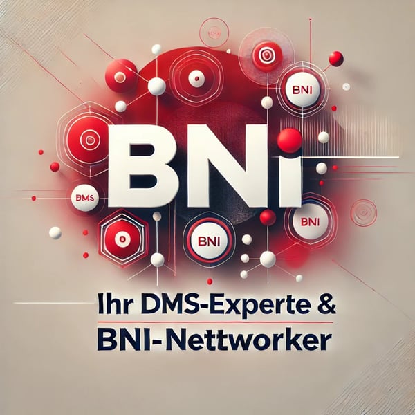 DMS-Experte & BNI-Netzwerker – Digitalisierung mit Struktur
